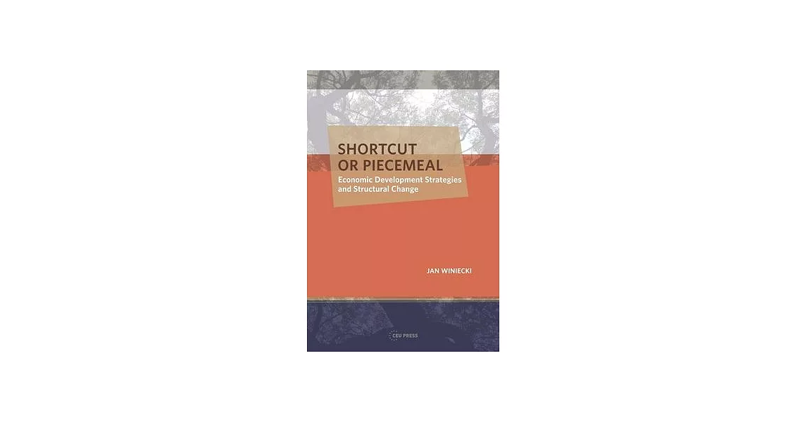 博客來-Shortcut or Piecemeal: Economic Development Strategies and ...