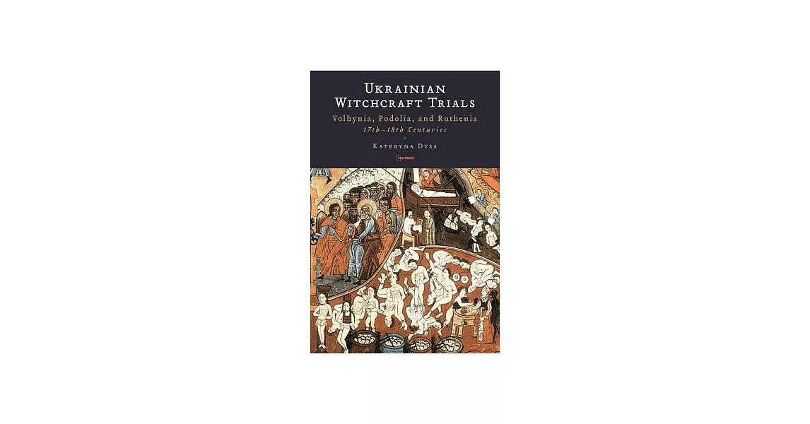 博客來-Ukrainian Witchcraft Trials: Volhynia, Podolia, and Ruthenia, 17th ...