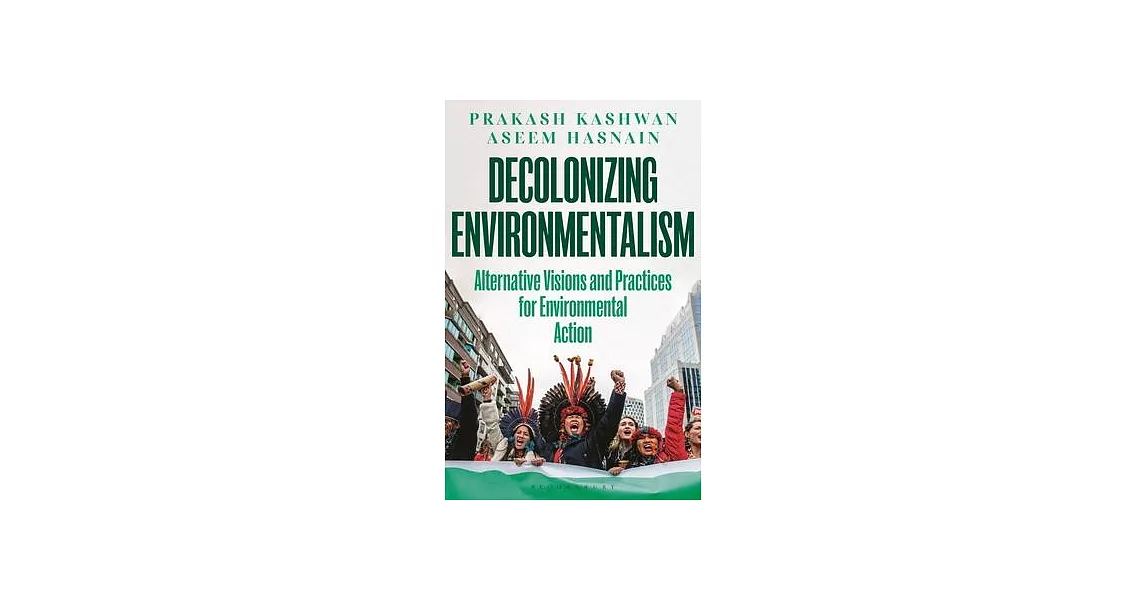 博客來-Decolonizing Environmentalism: Alternative Visions and Practices of ...