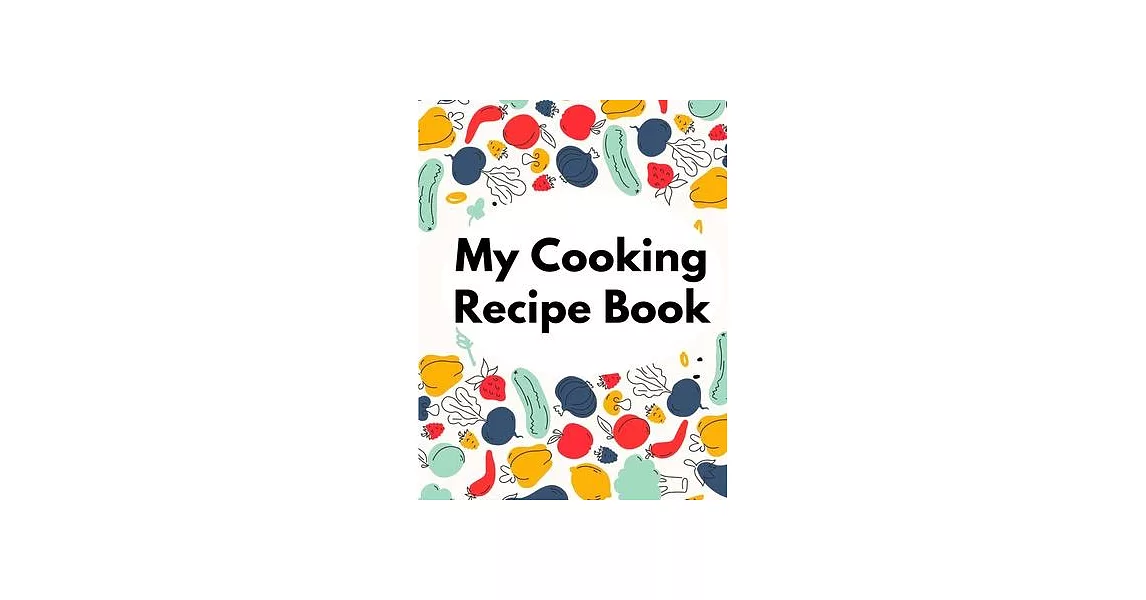 博客來-My Cooking Recipe Book: Irresistible and Wallet-Friendly Recipes