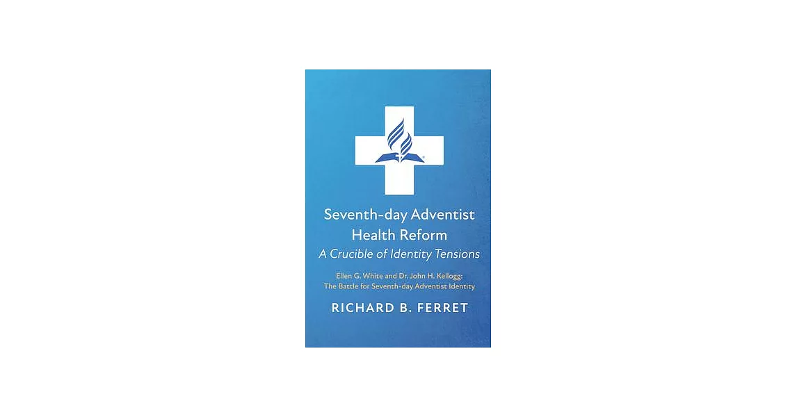 博客來-Seventh-day Adventist Health Reform: A Crucible of Identity Tensions