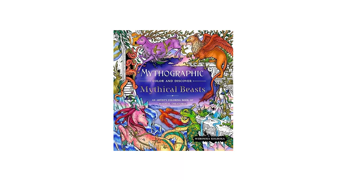 博客來-Mythographic Color and Discover: Mythical Beasts: An Artist’s ...