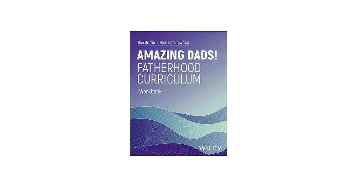 博客來-Amazing Dads Fatherhood Curriculum, Workbook