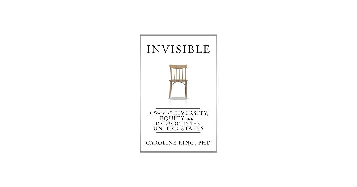 博客來-Invisible: The Story of Diversity, Equity, and Inclusion in the ...