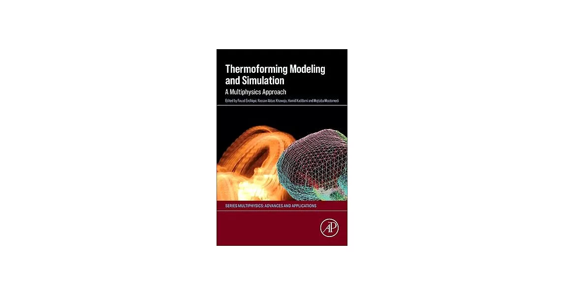 博客來-Thermoforming Modeling and Simulation: A Multiphysics Approach