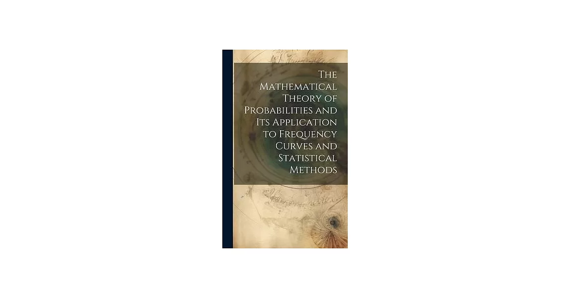 博客來-The Mathematical Theory of Probabilities and Its Application to ...