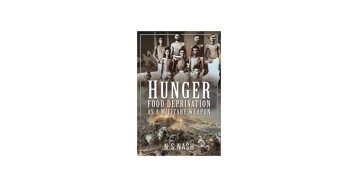 博客來-Hunger: Food Deprivation as a Military Weapon