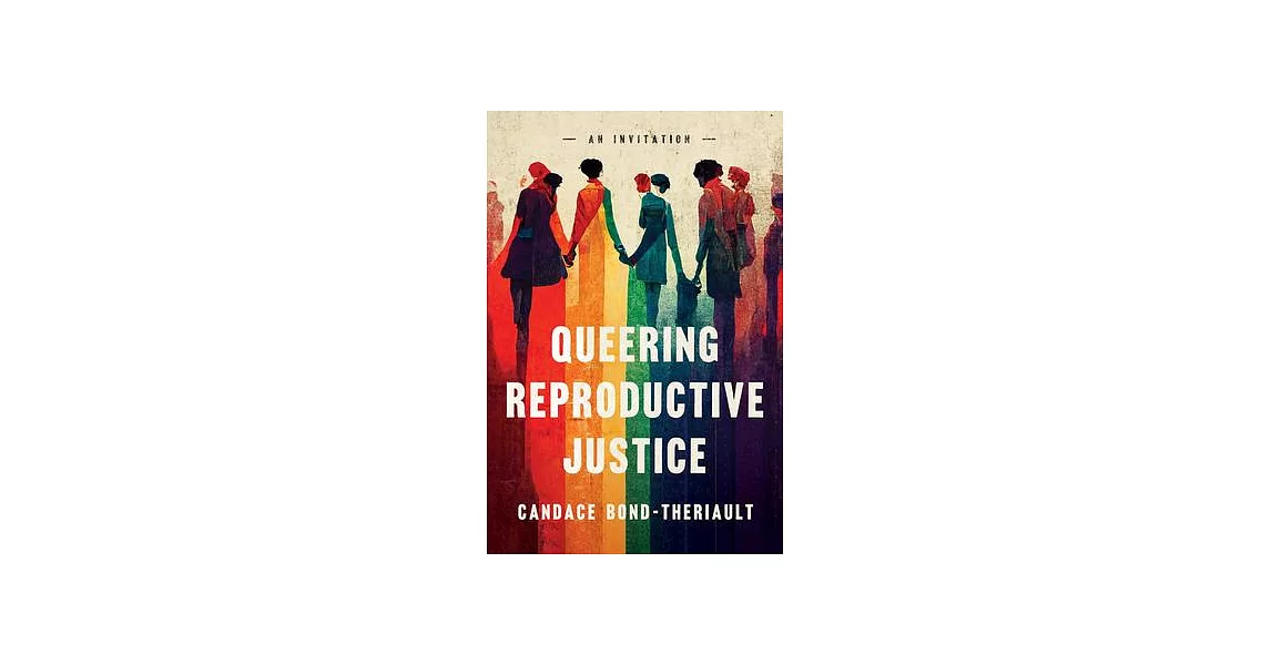 博客來-Queering Reproductive Justice: An Invitation