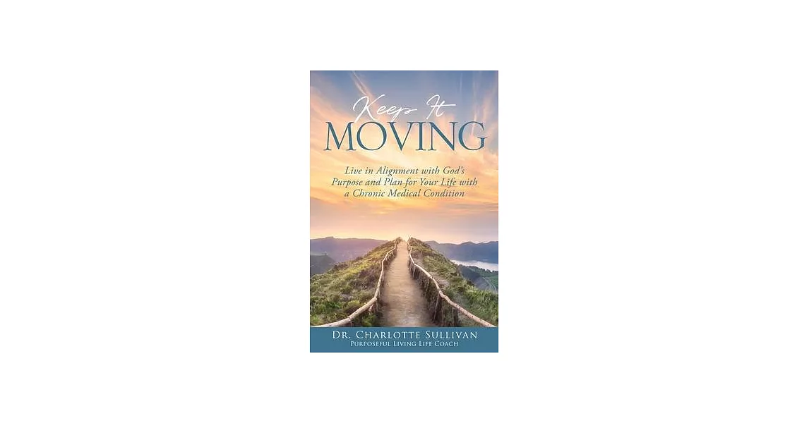 博客來-Keep It Moving: Live in Alignment with God’s Purpose and Plan for ...