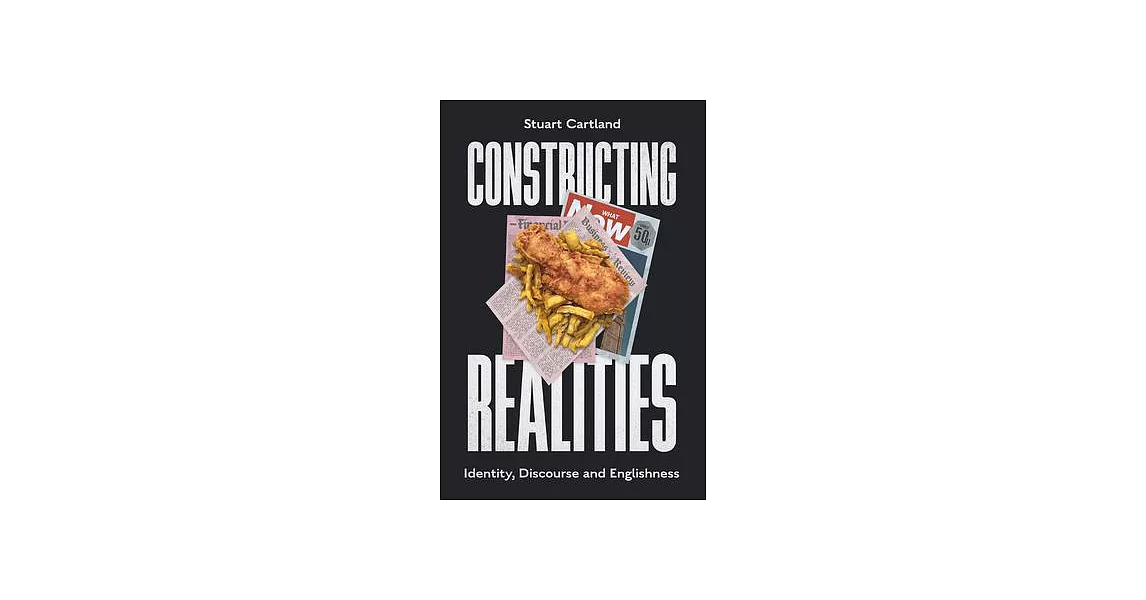 博客來-Constructing Realities: Identity, Discourse and Englishness