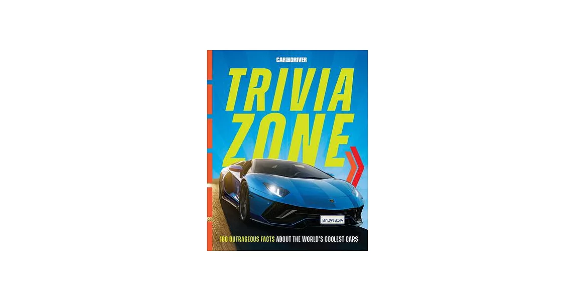 博客來-Car and Driver Trivia Zone: 180 Outrageous Facts about the World’s ...