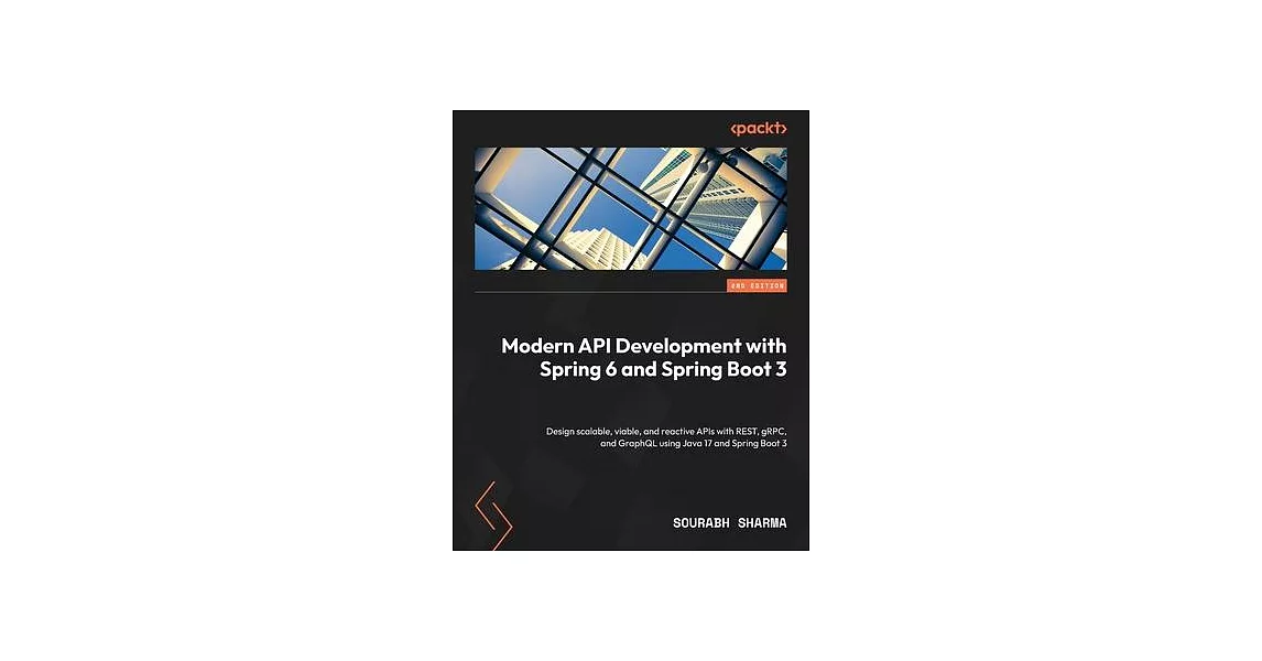 博客來-Modern API Development with Spring 6 and Spring Boot 3 - Second Edition: Design scalable ...