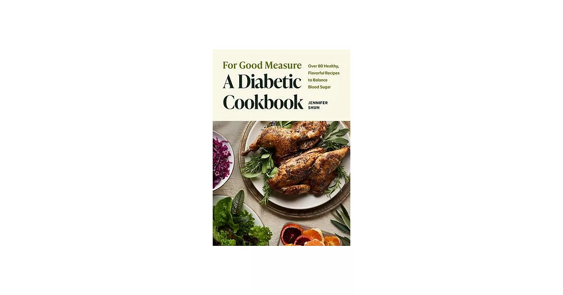 博客來-For Good Measure: A Diabetic Cookbook: Over 80 Healthy, Flavorful ...