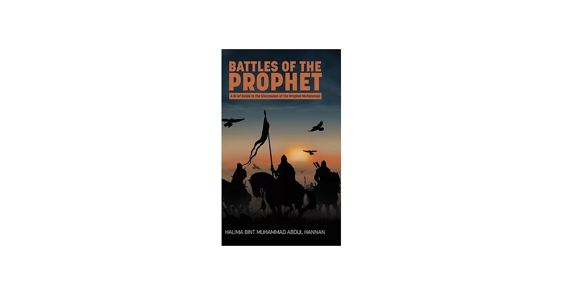 博客來-Battles of the Prophet: A Brief Guide to the Ghazawaat of Prophet ...