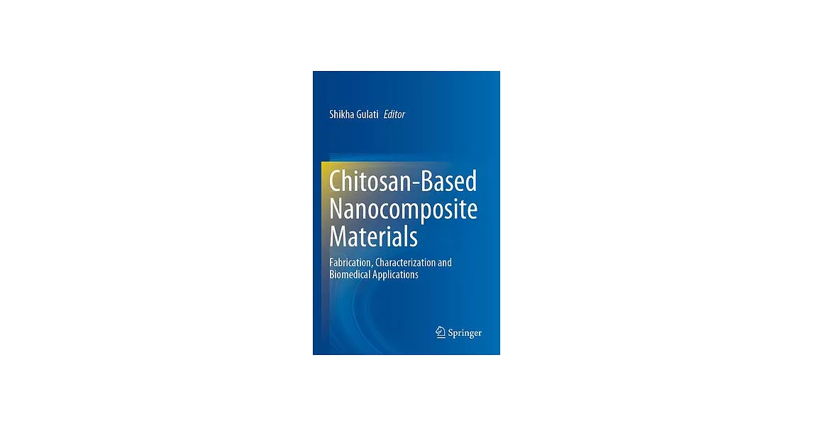 博客來-Chitosan-Based Nanocomposite Materials: Fabrication, Characterization and Biomedical ...