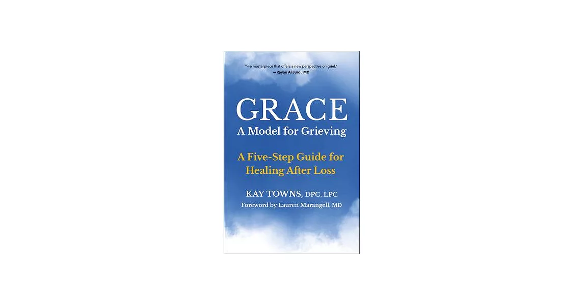 博客來-Grace: A Model for Grieving: Five Steps to Healing from Loss
