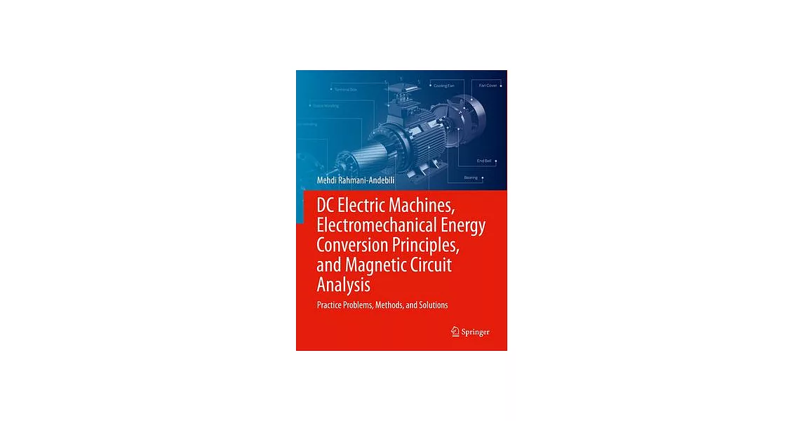 博客來-DC Electric Machines, Electromechanical Energy Conversion Principles, and Magnetic Circuit ...