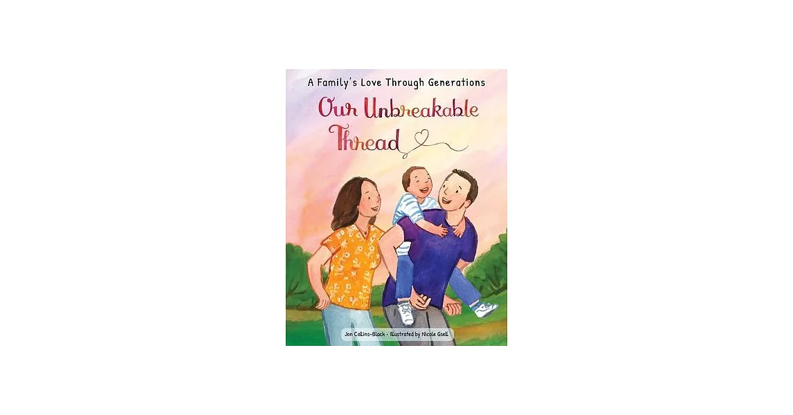 博客來-Our Unbreakable Thread: A Book about All of Our Lives, from Parent ...