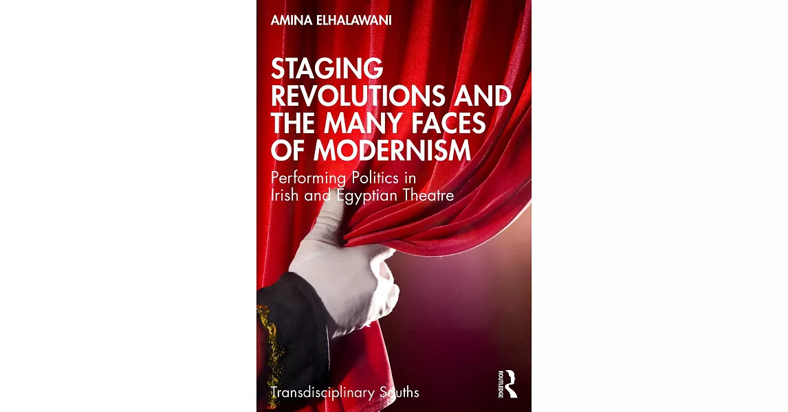 博客來-Staging Revolutions and the Many Faces of Modernism: Performing ...