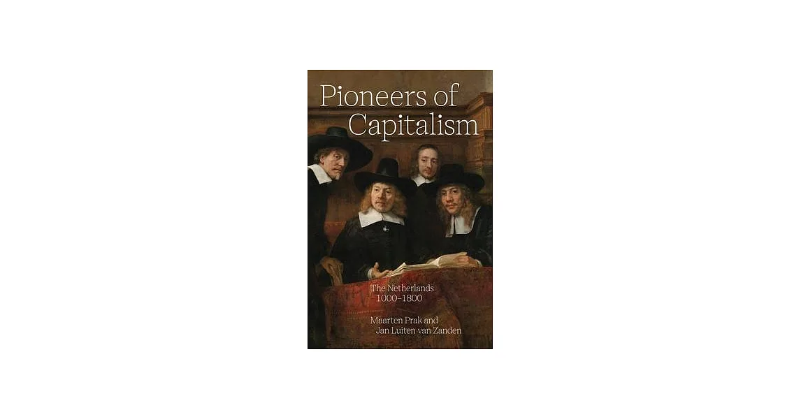 博客來-Pioneers of Capitalism: The Netherlands 1000-1800