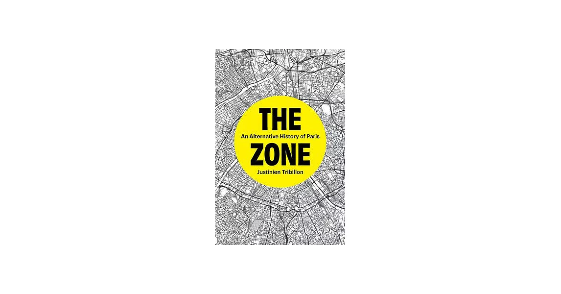 博客來-The Zone: An Alternative History of Paris