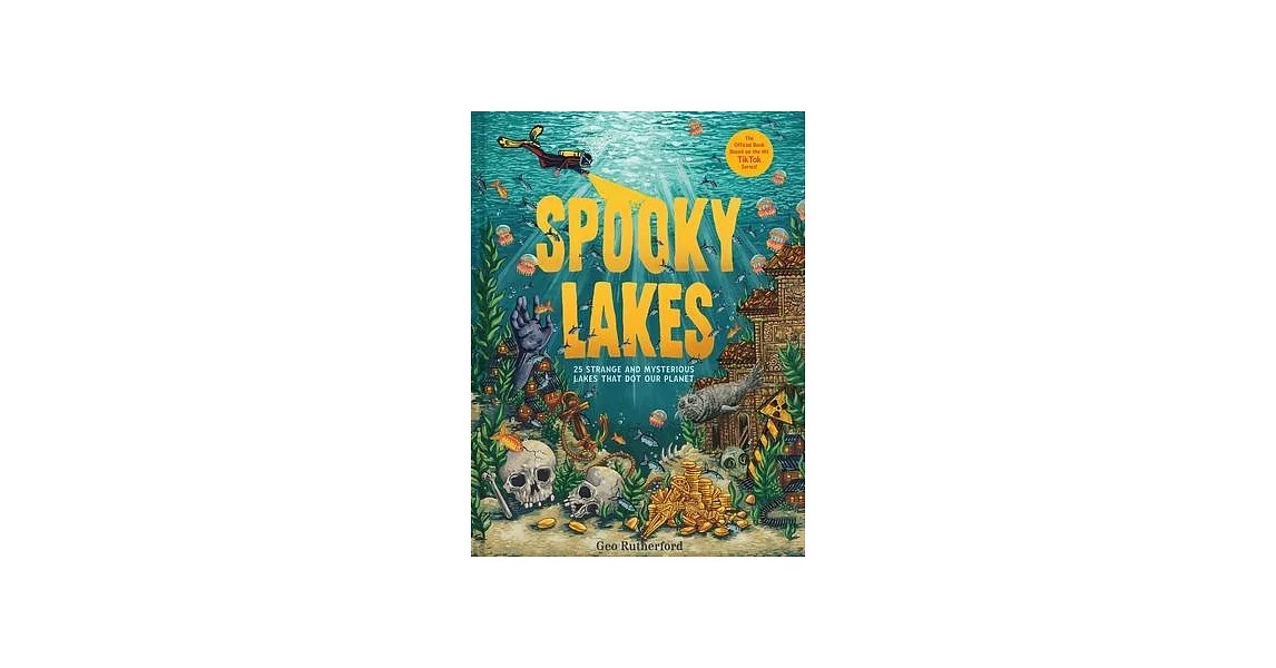 博客來-Spooky Lakes: 25 Strange and Mysterious Lakes That Dot Our Planet
