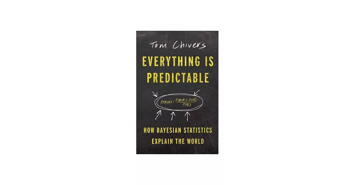 博客來-Everything Is Predictable: How Bayesian Statistics Explain Our World