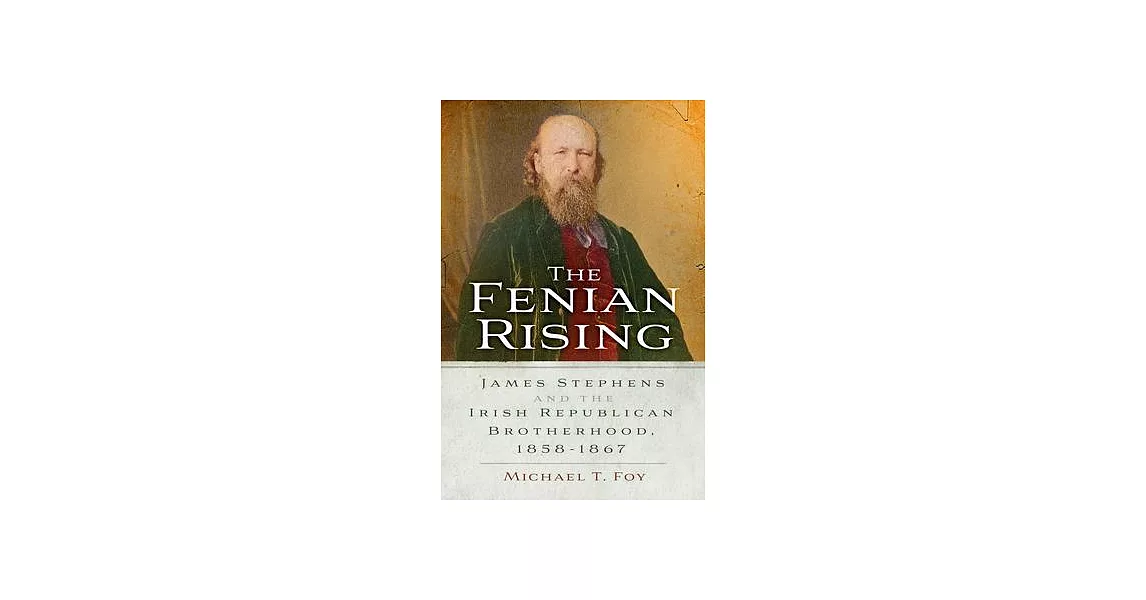 博客來-The Fenian Rising: James Stephens and the Irish Republican ...