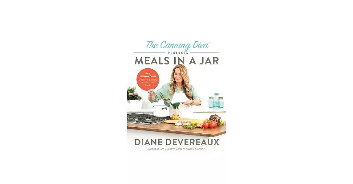 博客來-The Canning Diva Presents Meals in a Jar: The Ultimate Guide to ...