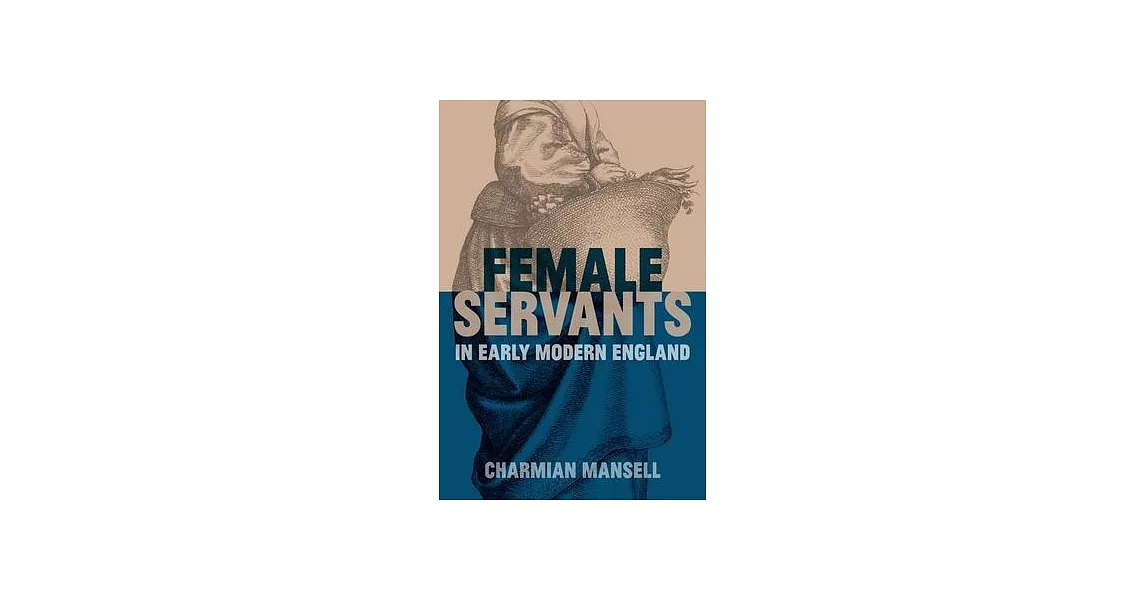 博客來-Female Servants in Early Modern England
