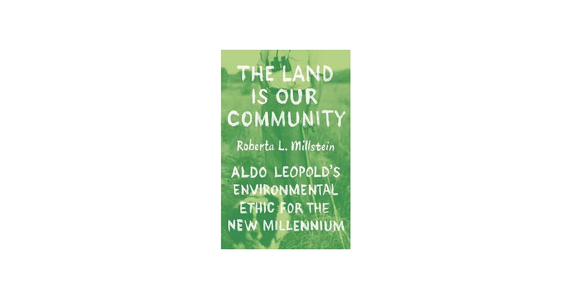 博客來-The Land Is Our Community: Aldo Leopold’s Environmental Ethic for ...
