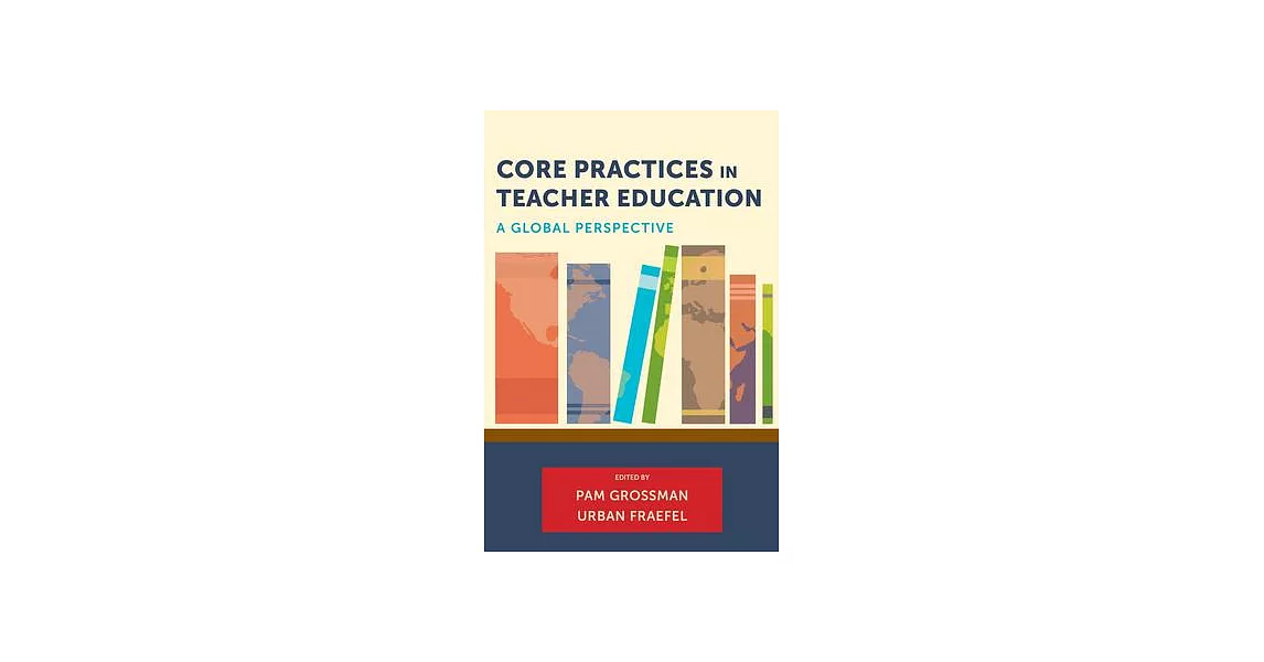 博客來-Core Practices in Teacher Education: A Global Perspective