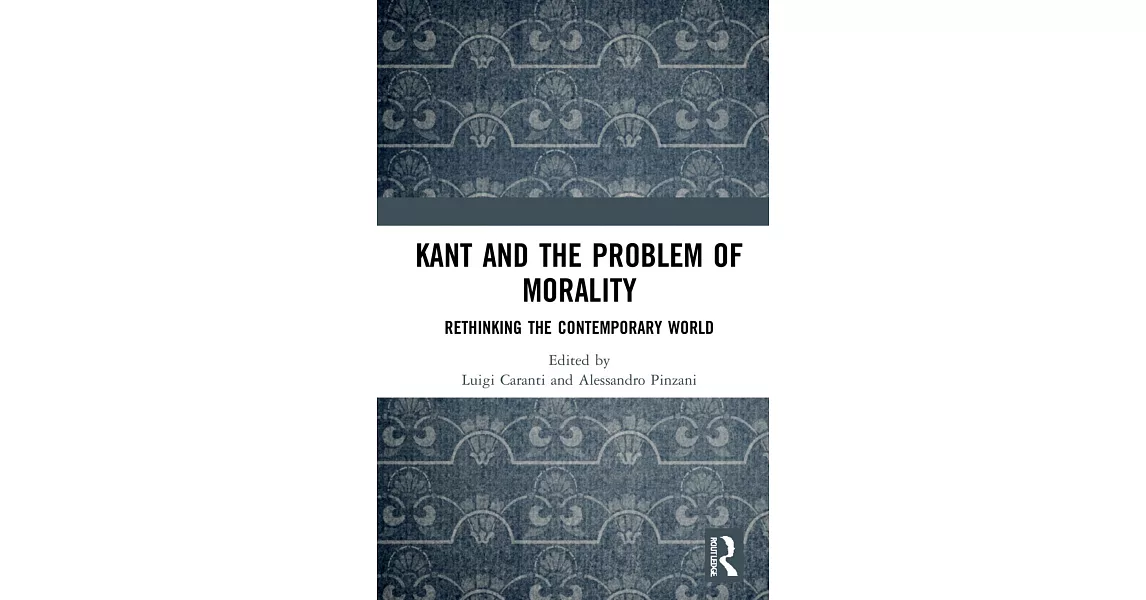 博客來-Kant and the Problem of Morality: Rethinking the Contemporary World