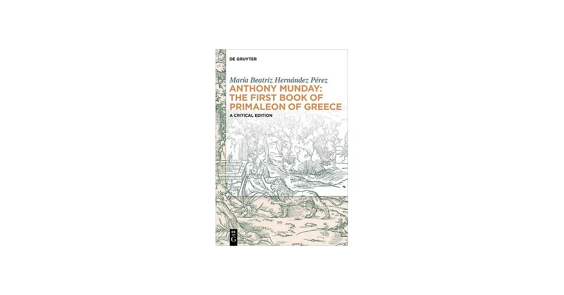 博客來-Anthony Munday: The First Book of Primaleon of Greece: A Critical ...