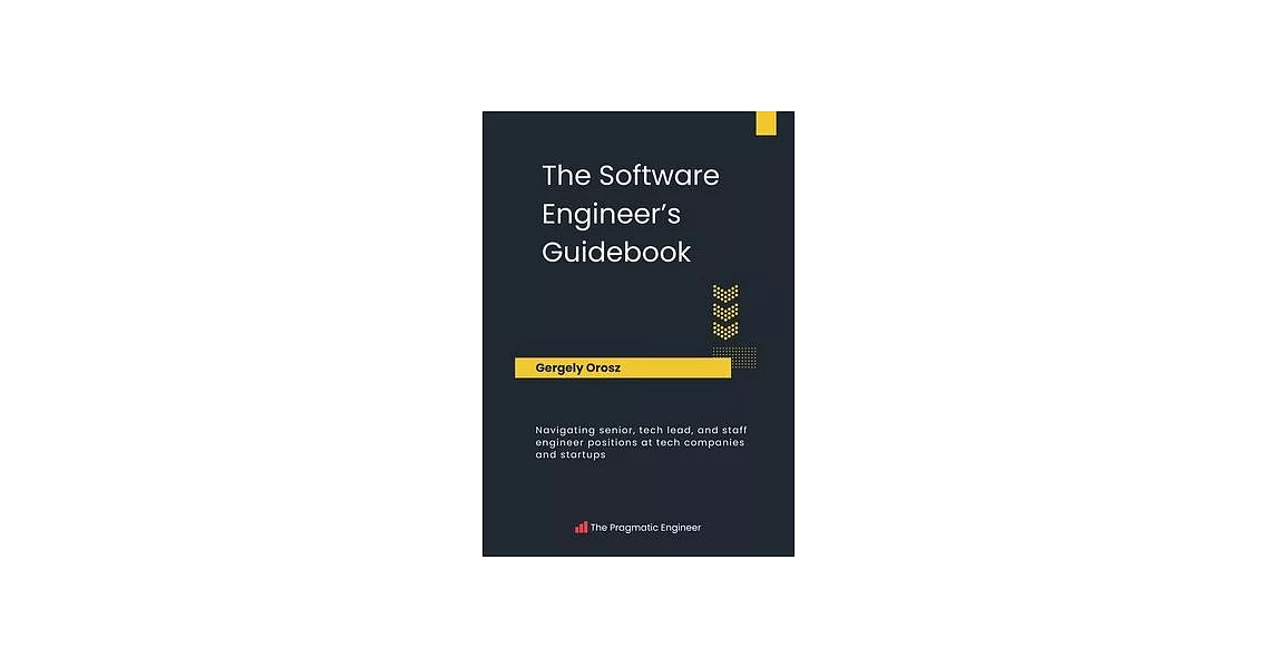 博客來-The Software Engineer’s Guidebook