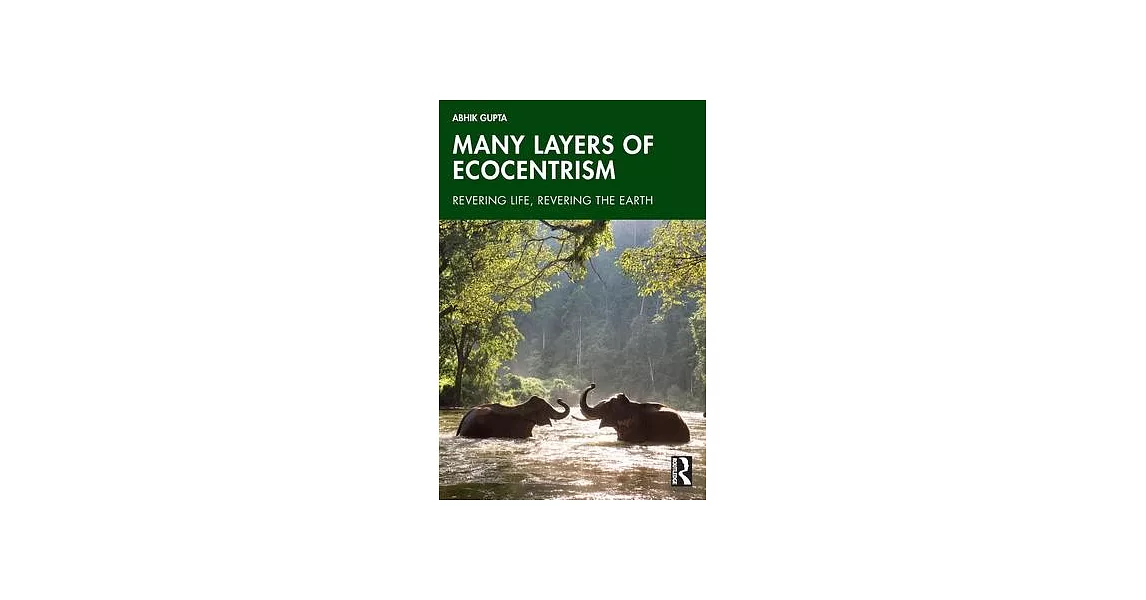 博客來-Many Layers of Ecocentrism: Revering Life, Revering the Earth