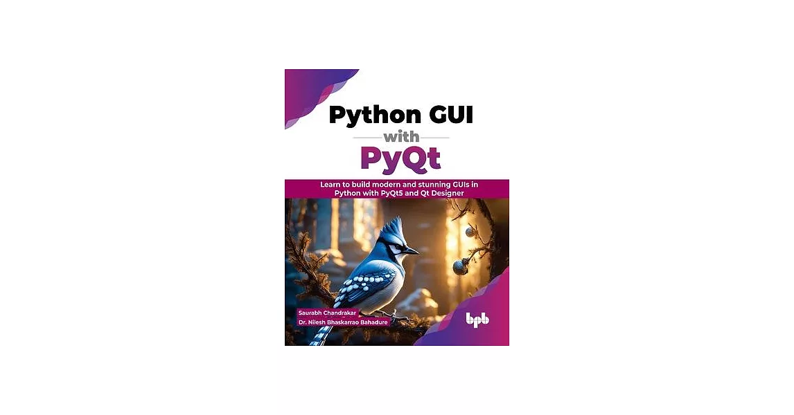 博客來-Python GUI with PyQt: Learn to build modern and stunning GUIs in Python with PyQt5 and Qt ...