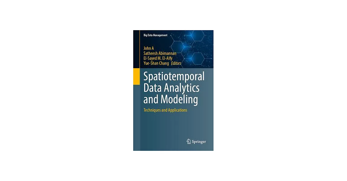 博客來-Spatiotemporal Data Analytics and Modeling: Techniques and Applications