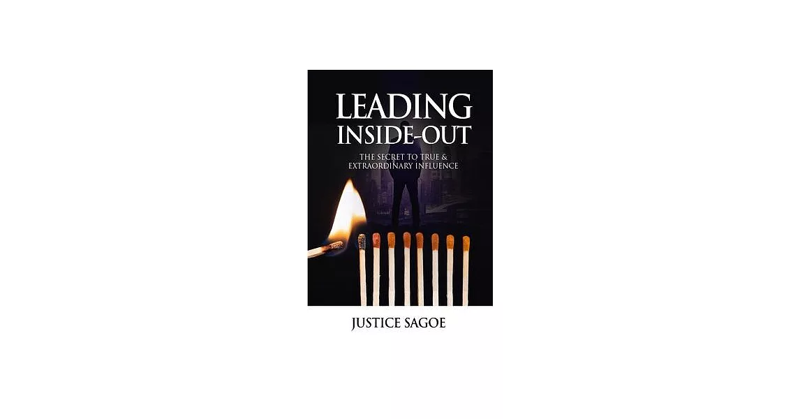 博客來-Leading Inside-Out: The Secrets To True & Extraordinary Influence