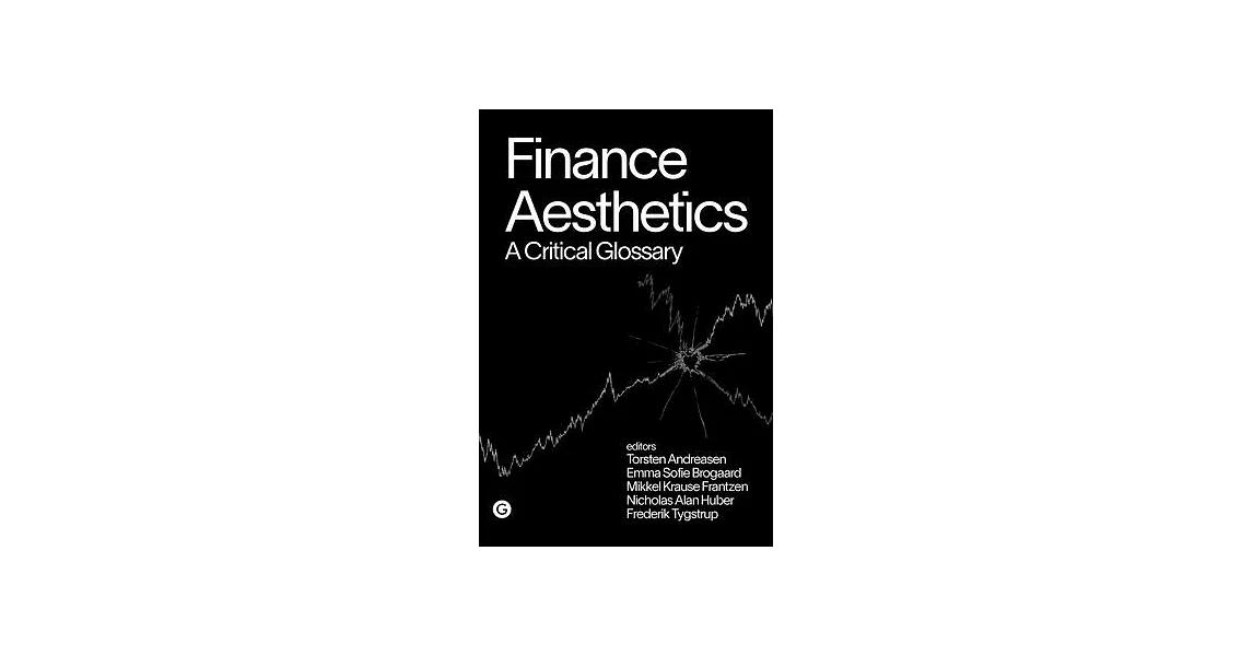 博客來-Finance Aesthetics: A Critical Glossary