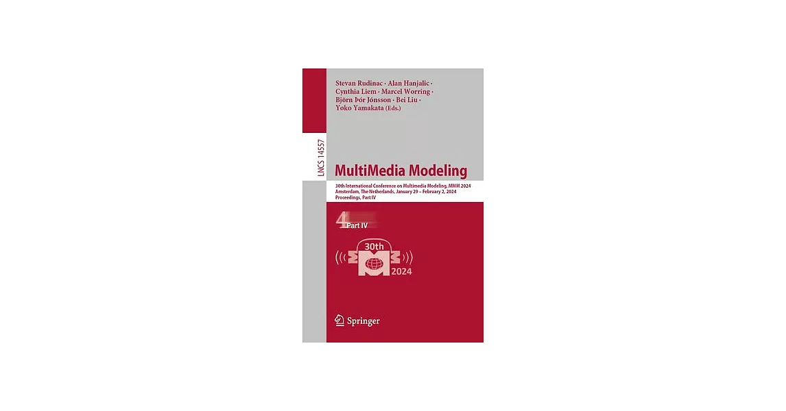 博客來-Multimedia Modeling: 30th International Conference on Multimedia Modeling, MMM 2024 ...