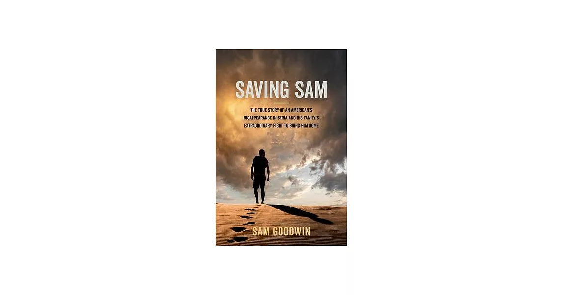 博客來-Saving Sam: The True Story of an American’s Disappearance in Syria ...
