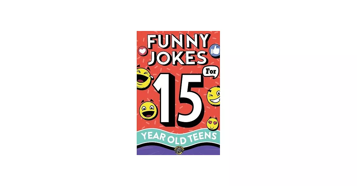 博客來-Funny Jokes for 15 Year Old Teens: The Ultimate Q&A, One-Liner, Dad ...