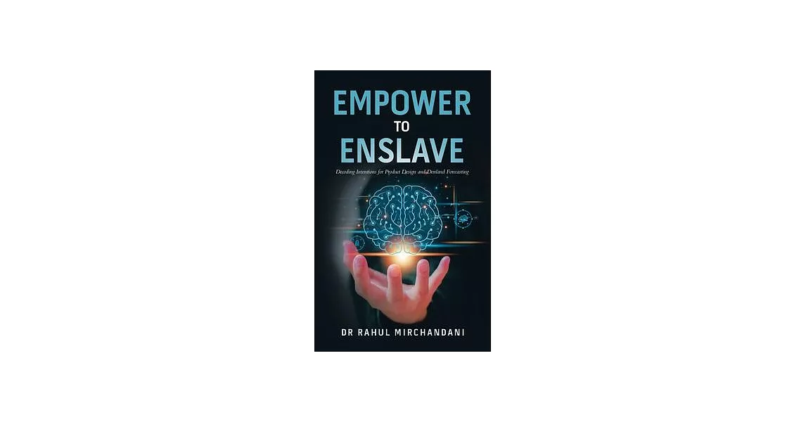 博客來-Empower to Enslave: Decoding Intentions for Product Design and ...