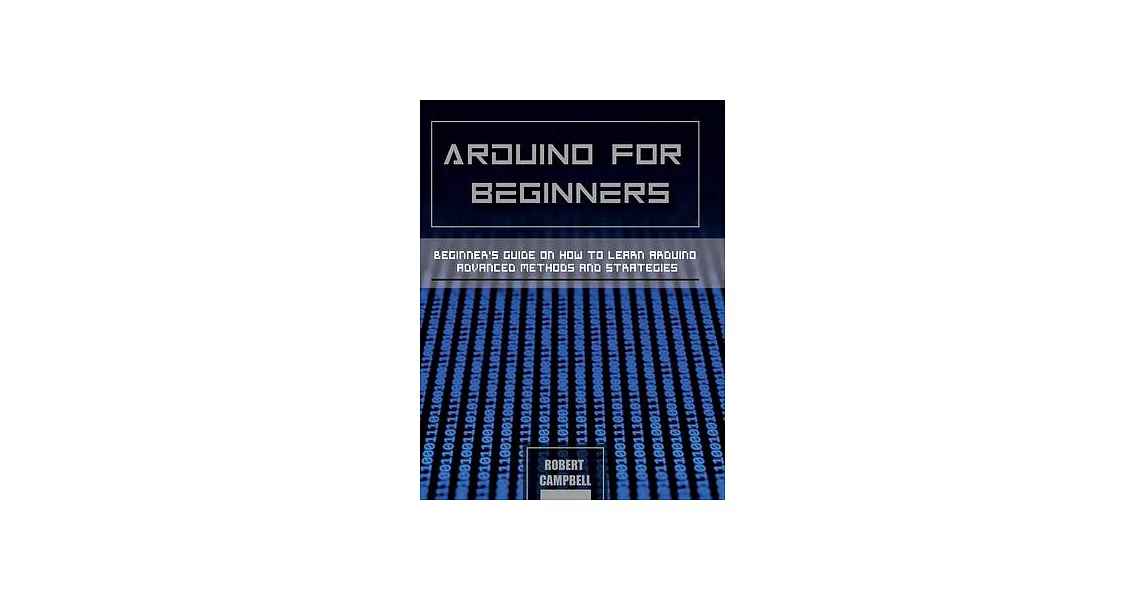 博客來-Arduino for Beginners: Beginners guide on How To Learn Arduino Advanced Methods and Strategies
