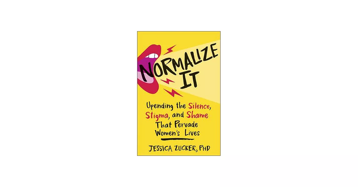 博客來-Normalize It: Upending the Silence, Stigma, and Shame That Pervade Women’s Lives
