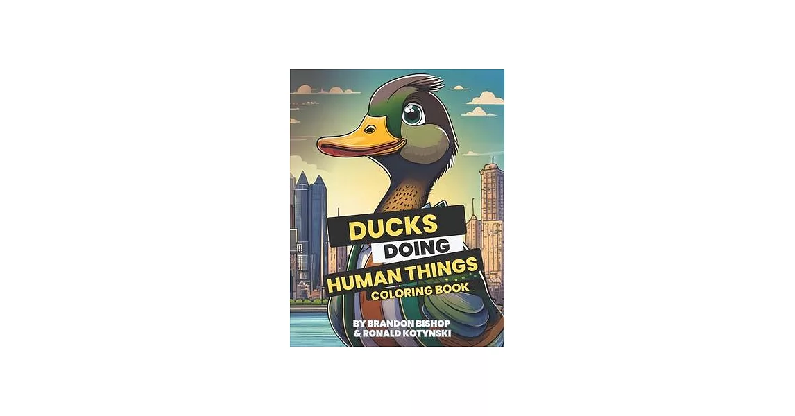 博客來-Ducks Doing Human Things Coloring Book