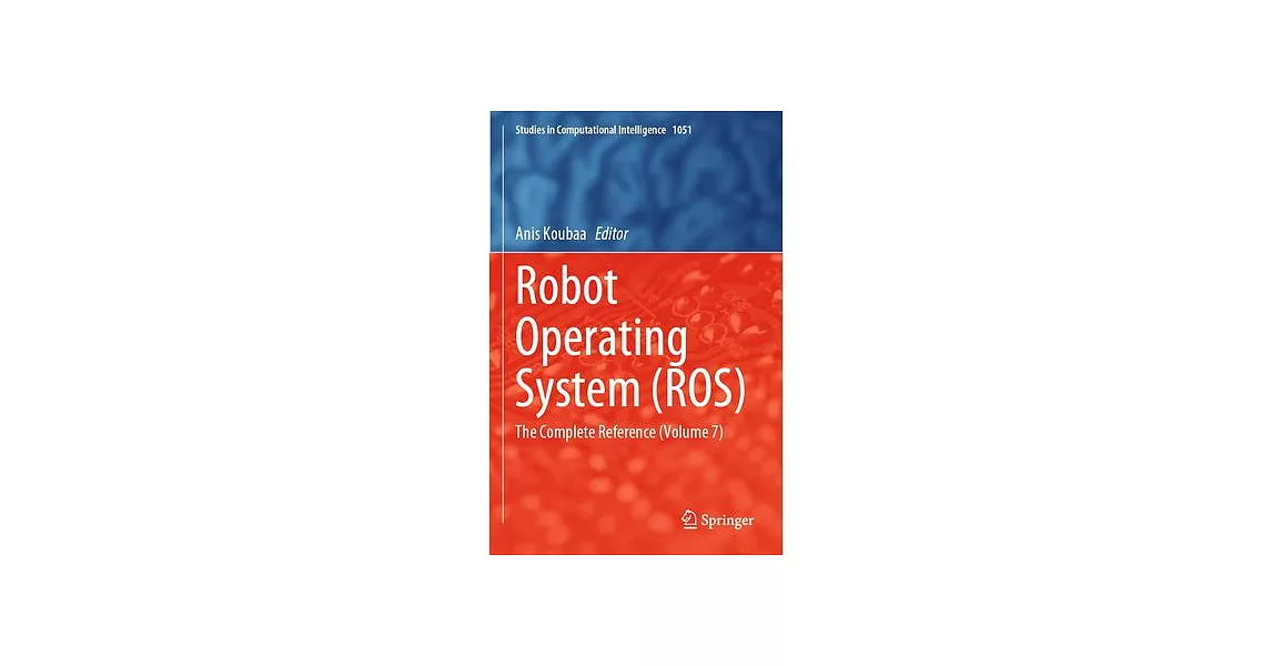 博客來-Robot Operating System (Ros): The Complete Reference (Volume 7)