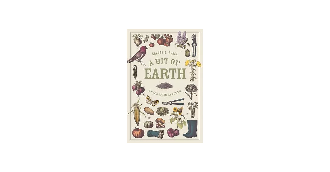 博客來-A Bit of Earth: A Year in the Garden with God