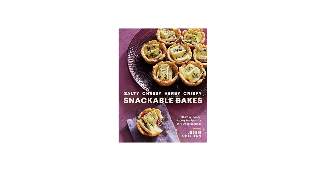 博客來-Salty, Cheesy, Herby, Crispy Snackable Bakes: 100 Easy-Peasy ...